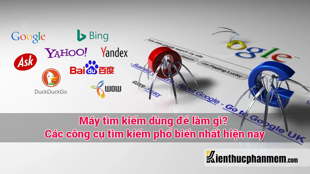 Máy tìm kiếm dùng để làm gì? Các công cụ tìm kiếm phổ biến nhất hiện ...
